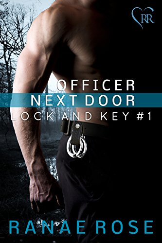Officer Next Door (Lock and Key Book 1) - Kindle edition by Rose, Ranae ...