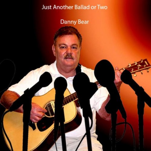 Play Just Another Ballad Or Two by Danny Bear on Amazon Music