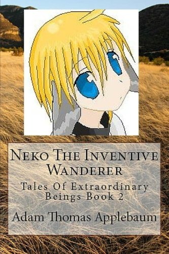Neko The Inventive Wanderer: Tales Of Extraordinary Beings Book 2 ...