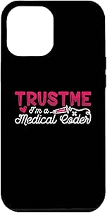 Amazon.com: iPhone 14 Pro Max Trust Me I'm A Medical Coder ICD Programmer Coding Assistant Case ...