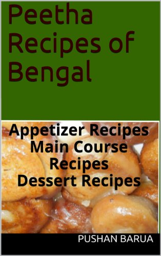 Peetha Recipes of Bengal: Appetizer Recipes Main Course Recipes Dessert ...
