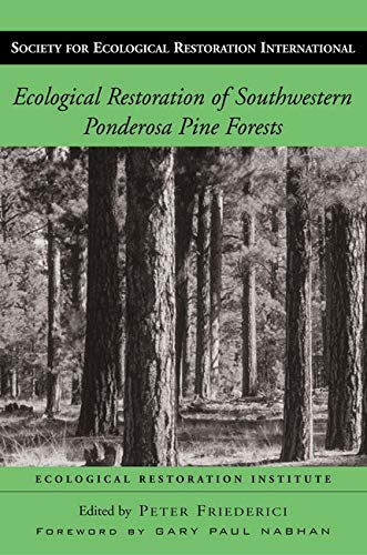 Ecological Restoration of Southwestern Ponderosa Pine Forests (Volume 2 ...