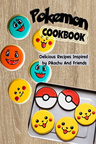 Pokemon Cookbook: Delicious Recipes Inspired by Pikachu And Friends ...