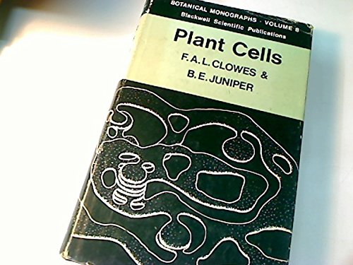 Plant Cells (Botanical Monographs): Clowes, F A L and Barrie Juniper ...