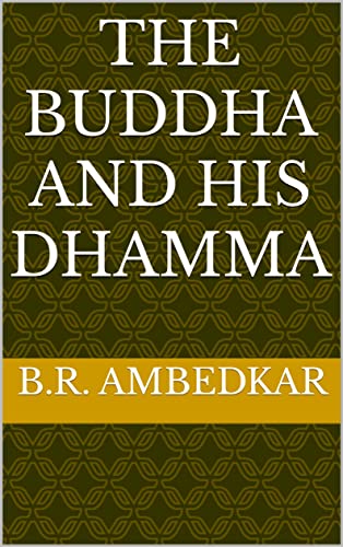 The Buddha and His Dhamma eBook : Ambedkar, B.R.: Amazon.in: Kindle Store