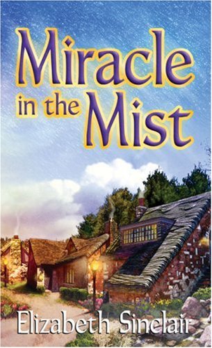 Miracle in the Mist: Sinclair, Elizabeth: 9781932815658: Amazon.com: Books