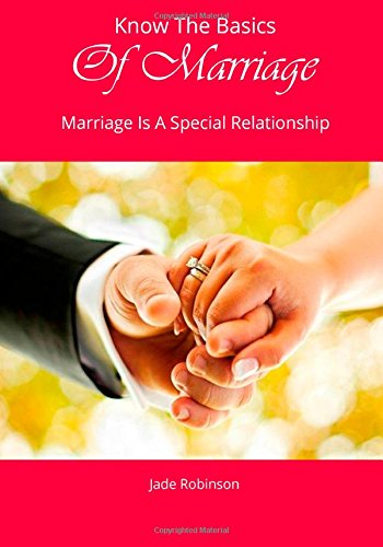 Know The Basics Of Marriage: Marriage Is A Special Relationship: Amazon ...