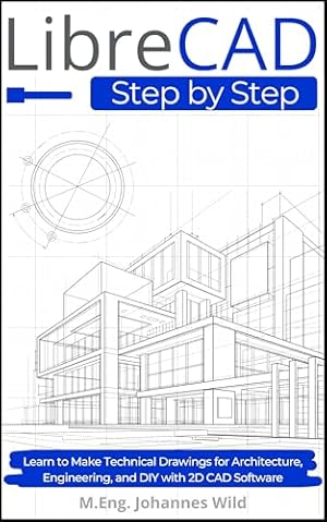 FreeCAD | Step by Step: Learn how to easily create 3D objects, assemblies, and technical ...