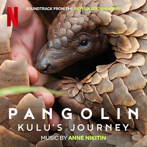 Play Pangolin: Kulu's Journey (Soundtrack from the Netflix Documentary ...