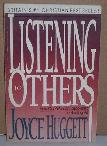 Listening to Others: How One Woman Discovered a Healing Art: Huggett ...