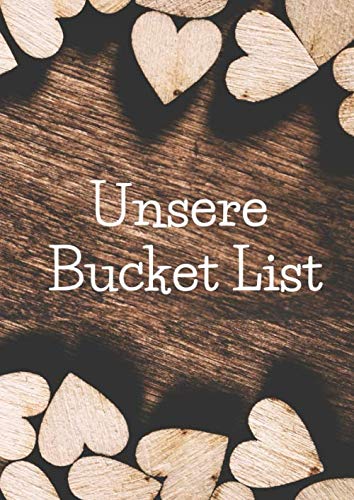 Unsere Bucket List: Für Paare und Verliebte I 75 liebevoll gestaltete ...