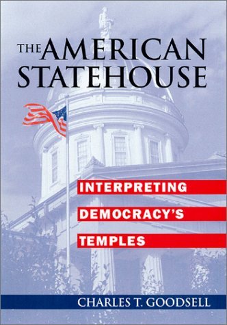 American Statehouse: Interpreting Democracy's Temples: Charles T ...