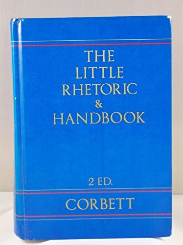 The Little Rhetoric and Handbook by Edward P. J. Corbett (1982-01-30 ...