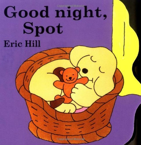 Good Night Spot: Eric Hill: 9780399243196: Amazon.com: Books