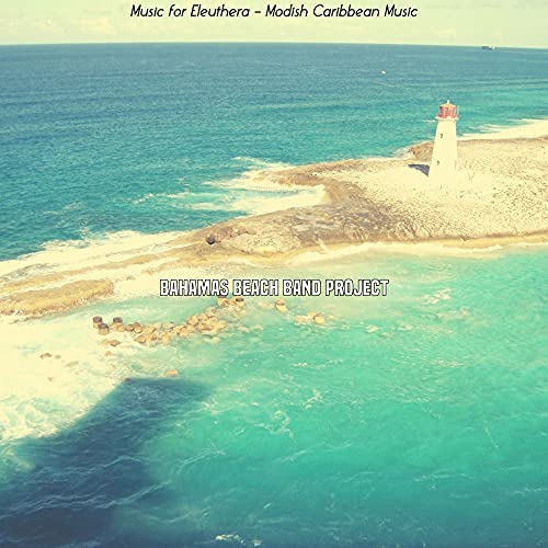 Music for Eleuthera - Modish Caribbean Music de Bahamas Beach Band ...