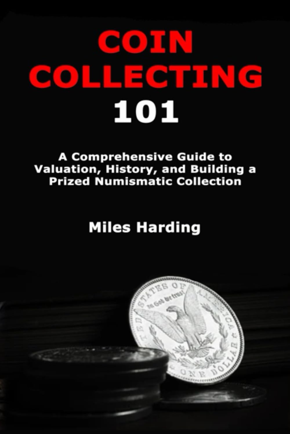 Coin Collecting 101: A Comprehensive Guide to Valuation, History, and ...