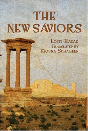 The New Saviors: Collection of Poetry: Hadad, Lotfi, Schaheen, Mouna ...