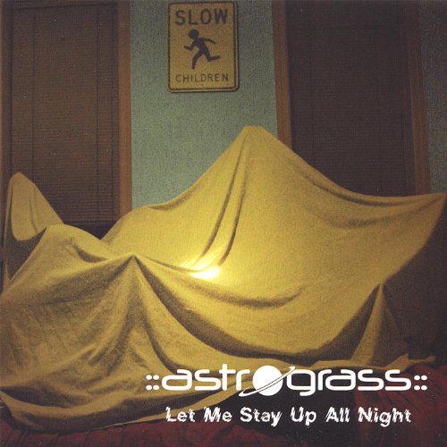 Play Let Me Stay Up All Night by Astrograss on Amazon Music