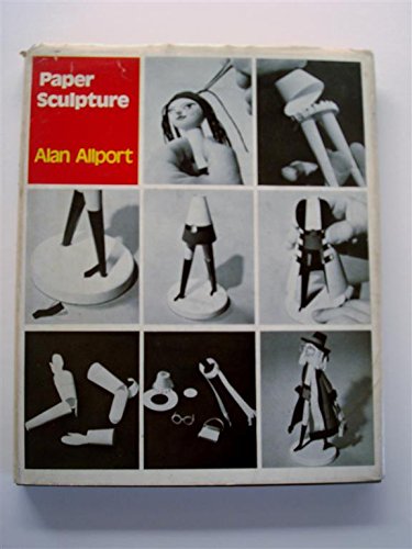 Paper sculpture: Allport, Alan: 9780720704761: Amazon.com: Books