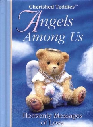 Cherished Teddies Angels Among Us: Heavenly Messages of Love: Priscilla ...