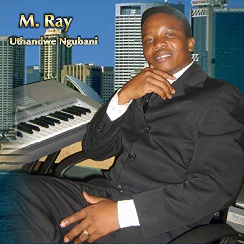 Play Uthandwe Ngubani by M Ray on Amazon Music