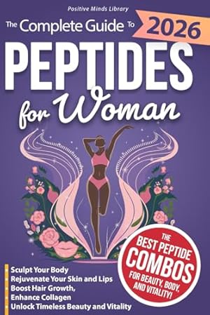 PEPTIDES - The Complete Peptide Encyclopedia: A Physician's Guide to ...