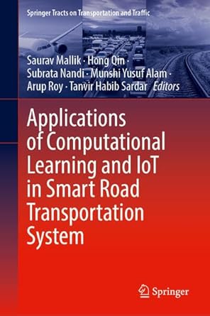 Applications of Computational Learning and Iot in Smart Road Transportation System : Mallik ...