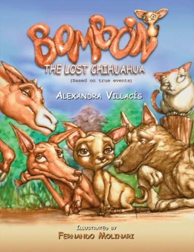 Bombon the Lost Chihuahua : Villacis, Alexandra, Molinari, Fernando ...