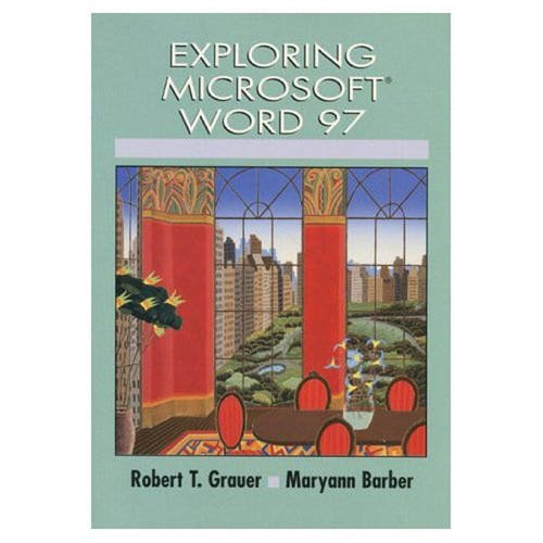 EXPLORING WORD/EXCEL/ACCESS 97 PACK : Grauer, Robert, Barber, Maryann ...