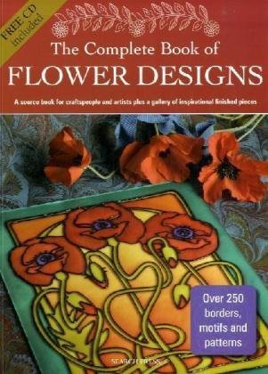 The Complete Book of Flower Designs (Design Source Book): Search Press ...