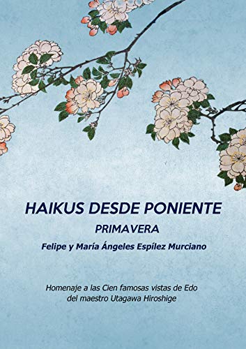 Haikus desde poniente. Primavera (Spanish Edition) eBook : Espílez ...