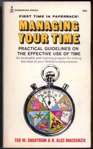 Managing Your Time: Ted W. Engstrom & R. Alec Mackenzie: Amazon.com: Books