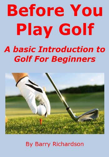 Before You Play Golf: A Basic Introduction to Golf For Beginners eBook ...