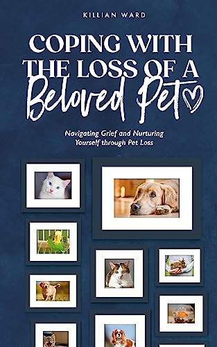 Coping with the Loss of a Beloved Pet: Navigating Grief and Nurturing ...