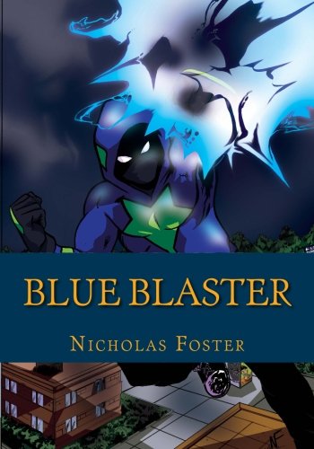 Blue Blaster: Volume One: Masks and Mayhem: Foster, Nicholas ...