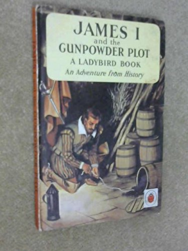 James I and the Gunpowder Plot: An adventure from history (Ladybird ...
