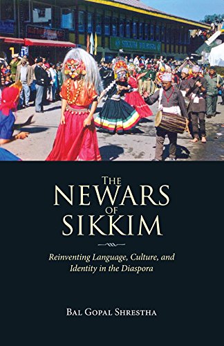 The Newars of Sikkim: Reinventing Language, Culture, and Identity in ...