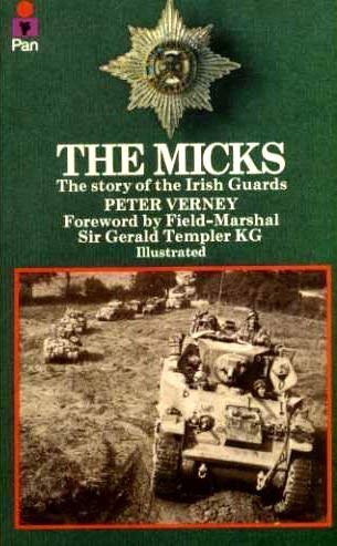 The Micks: Story of the Irish Guards: Amazon.co.uk: Verney, Peter ...