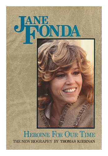 Jane Fonda: Heroine for Our Time: Kiernan, Thomas: 9780933328211 ...