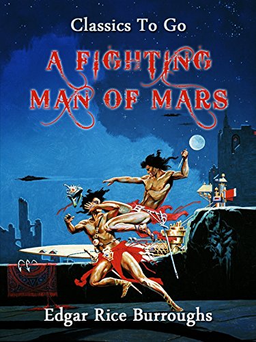 Amazon.com: A Fighting Man of Mars (Classics To Go) eBook : Burroughs ...