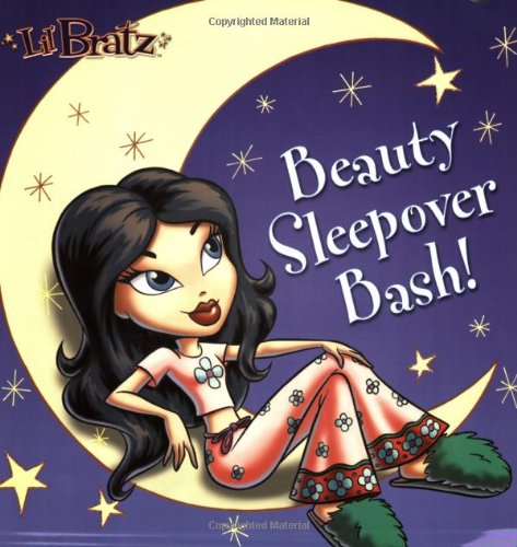 Lil' Bratz: Beauty Sleepover Bash!: Monique Z. Stephens: 9780448437309 ...