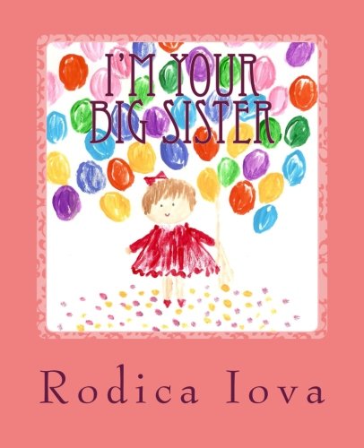I'm Your Big Sister: Iova, Rodica, Iova, Rodica: 9781494269616: Amazon ...