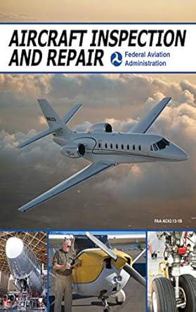 Aircraft Inspection and Repair: Acceptable Methods, Techniques, and Practices : Federal Aviation ...