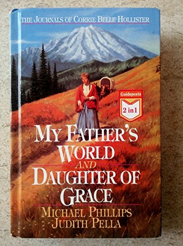 My Father's World AND Daughter of Grace: Michael Phillips and Judith ...