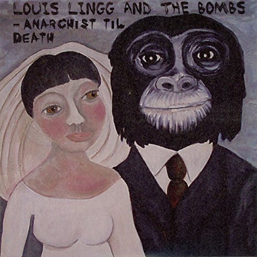 Amazon MusicでLouis Lingg And The BombsのAnarchist Til Deathを再生する