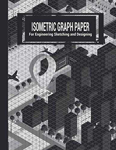 Isometric Graph Paper: For Engineering Sketching and Designing ...