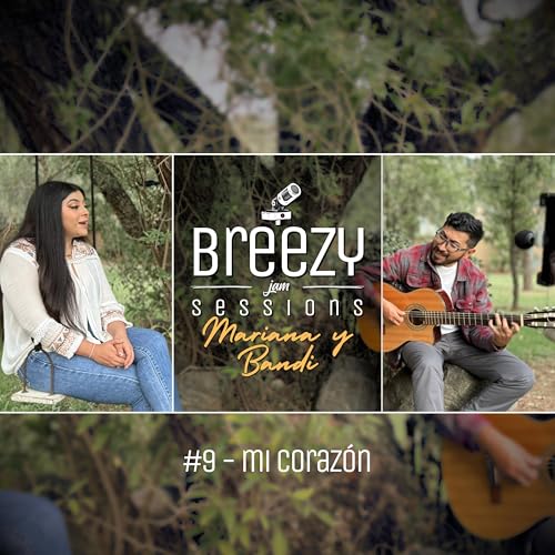 Play #BreezyJamSessions #9 - Mi corazón - Mariana y Bandi by Jam ...