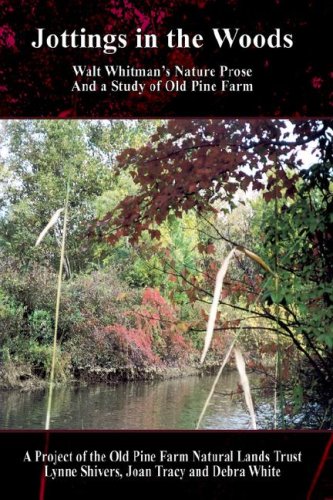 Jottings in the Woods: Walt Whitman's Nature Prose and a Study of Old ...