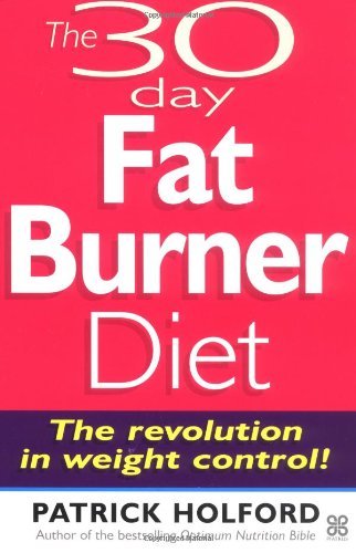 30-Day Fat Burner Diet: Control Your Weight Forever by Patrick Holford ...