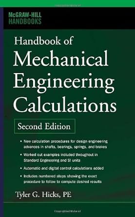 By Tyler G. Hicks - Handbook of Mechanical Engineering Calculations, Second Edition:2nd (Second ...